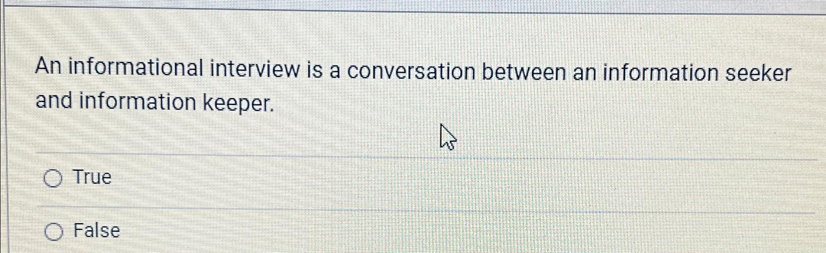 Solved An informational interview is a conversation between | Chegg.com