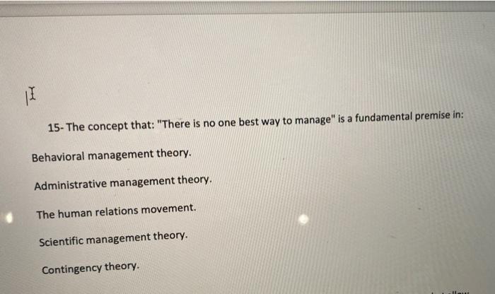 Solved 15- The concept that: "There is no one best way to | Chegg.com