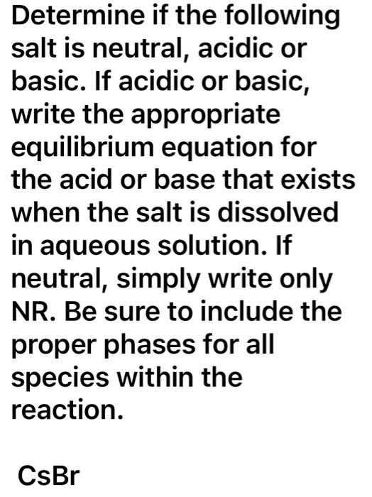 Solved Determine if the following salt is neutral, acidic or | Chegg.com