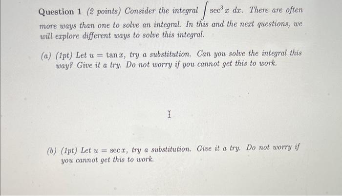 Solved Question 1 (2 points) Consider the integral ∫sec3xdx. | Chegg.com