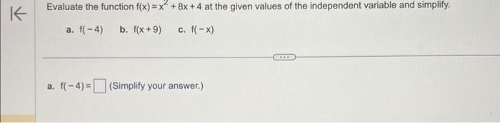 Solved Evaluate the function f(x)=x2+8x+4 at the given | Chegg.com