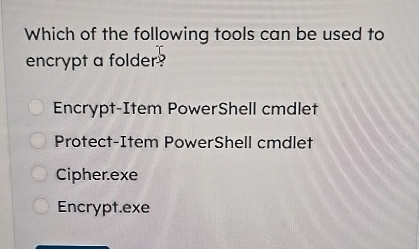 Solved Which of the following tools can be used to encrypt a | Chegg.com