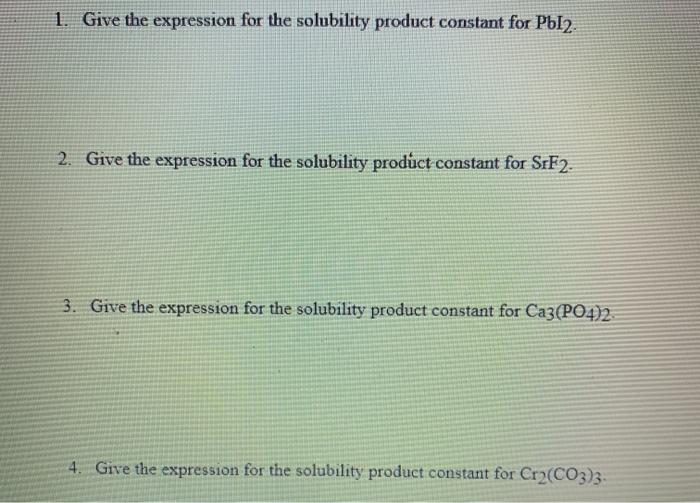 Solved 1. Give the expression for the solubility product | Chegg.com