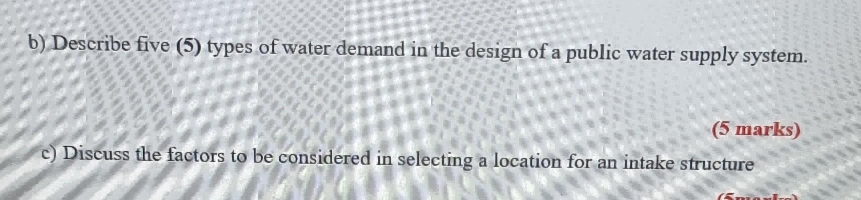 Solved b) Describe five (5) types of water demand in the | Chegg.com