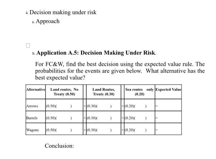 Solved 4. Decision making under risk a. Approach b. | Chegg.com Solved 4. Decision making under risk a. Approach b. | Chegg.com