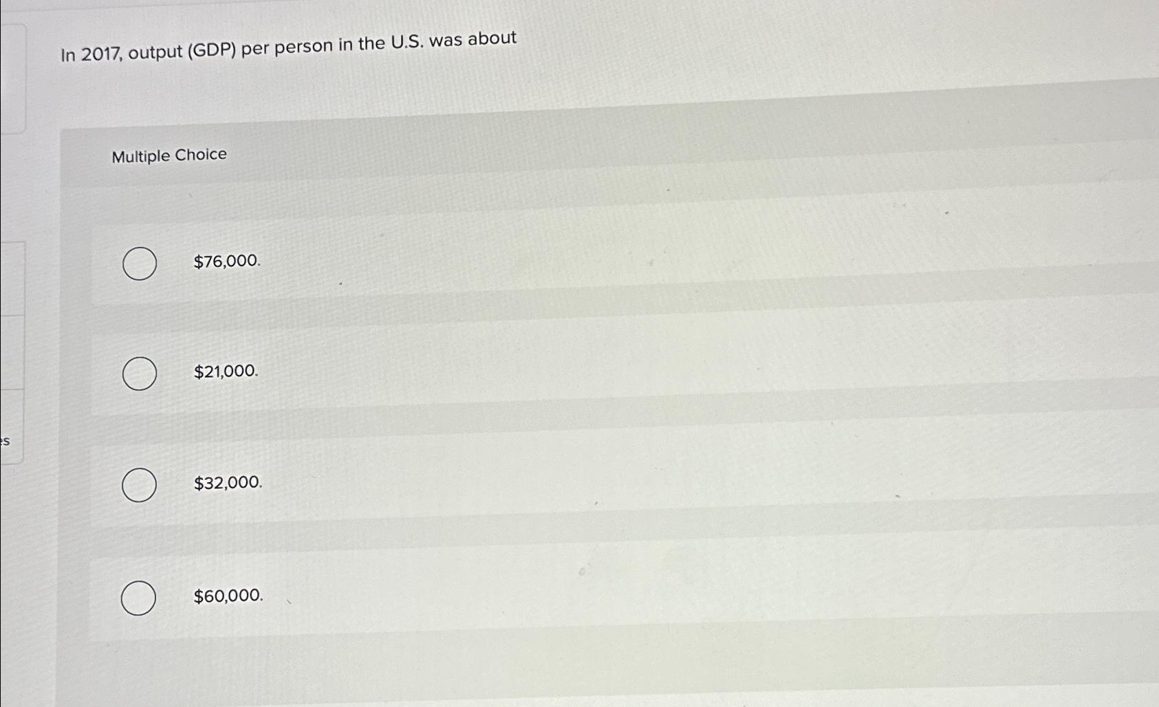 Solved In 2017, ﻿output (GDP) ﻿per person in the U.S. ﻿was | Chegg.com