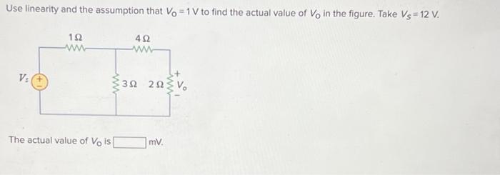 Solved Use linearity and the assumption that Vo = 1 V to | Chegg.com