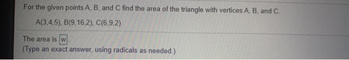 Solved For the given points A, B, and C find the area of the | Chegg.com
