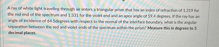Solved A ray of white light is incident upon a rectangular | Chegg.com