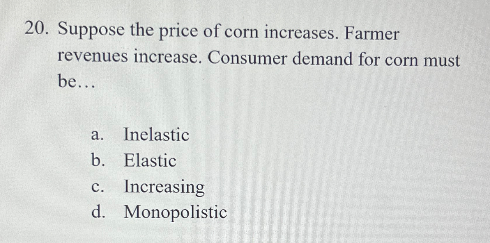 Solved Suppose The Price Of Corn Increases Farmer Revenues Chegg