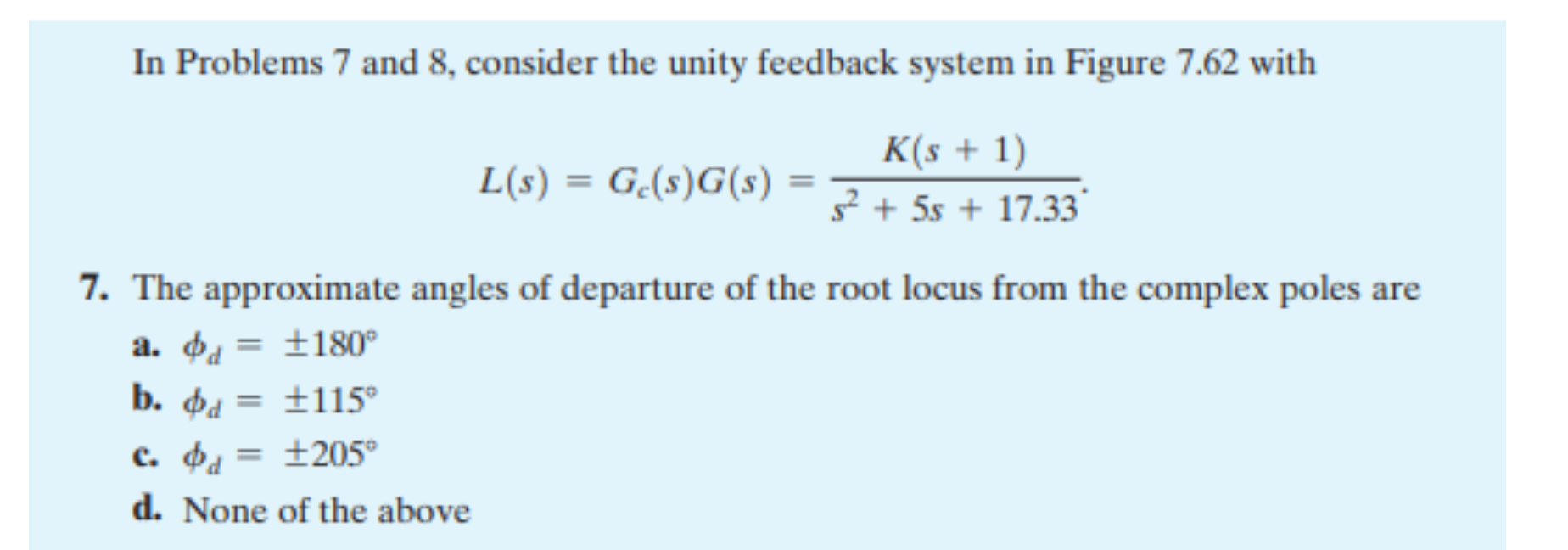 Solved In ﻿Problems 7 ﻿and 8, ﻿consider the unity feedback | Chegg.com
