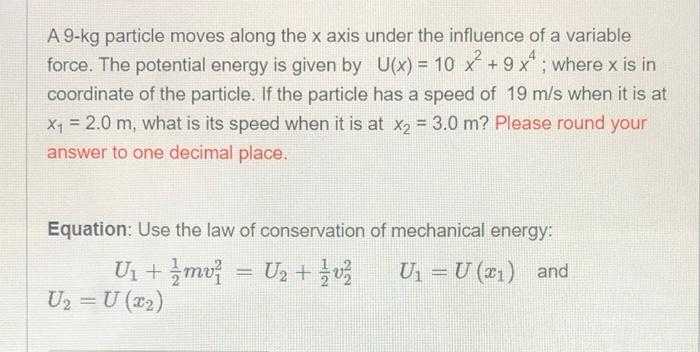 Solved A 9-kg particle moves along the x axis under the | Chegg.com
