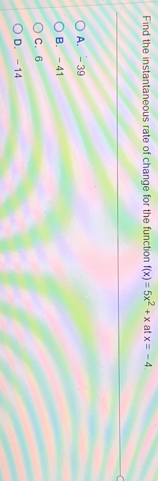 Solved Find the instantaneous rate of change for the | Chegg.com