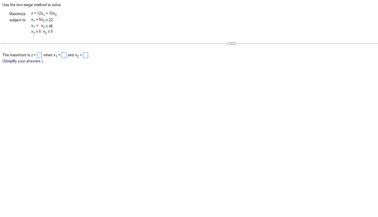Solved Use the two-stage method to solve. ﻿Maximize | Chegg.com
