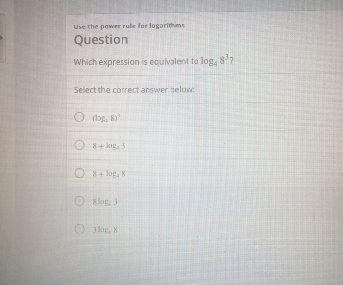 Solved Use the power rule for logarithms Question Which | Chegg.com
