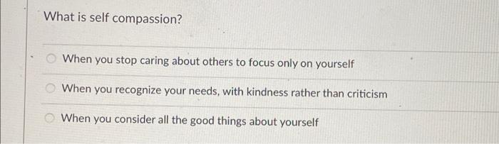 Solved What is self compassion? When you stop caring about | Chegg.com