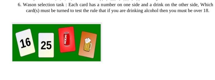 Solved 6. Wason selection task : Each card has a number on | Chegg.com