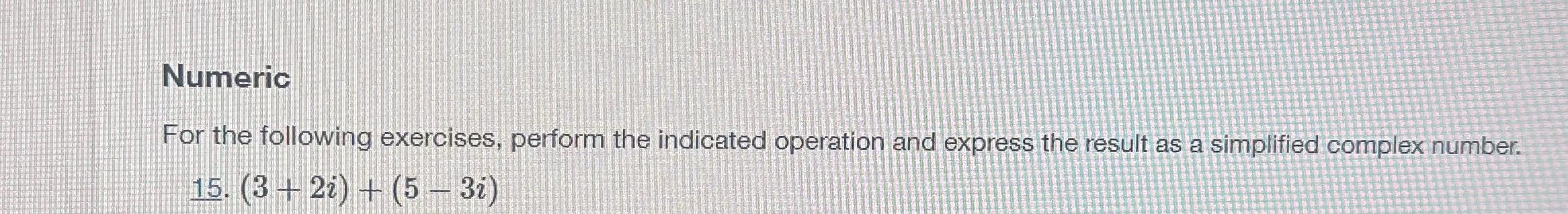 Solved NumericFor the following exercises, perform the | Chegg.com