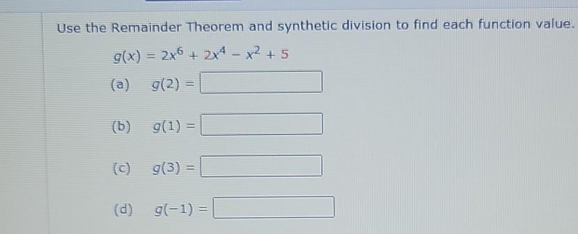 Solved Use the Remainder Theorem and synthetic division to | Chegg.com