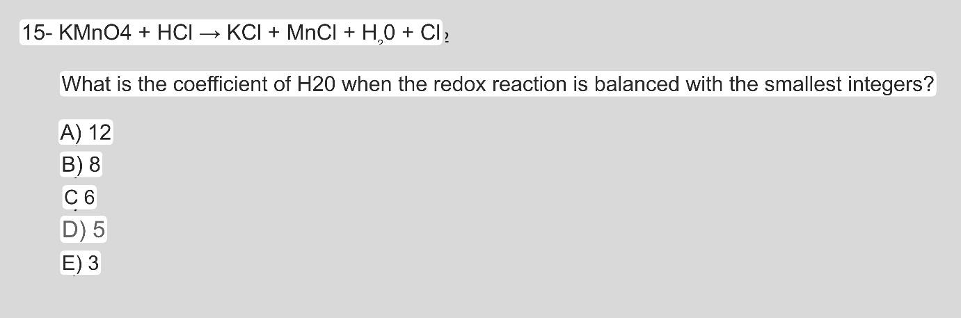 Solved 15- ﻿KMnO4+HCl→KCl+MnCl+H00+Cl? What is the | Chegg.com