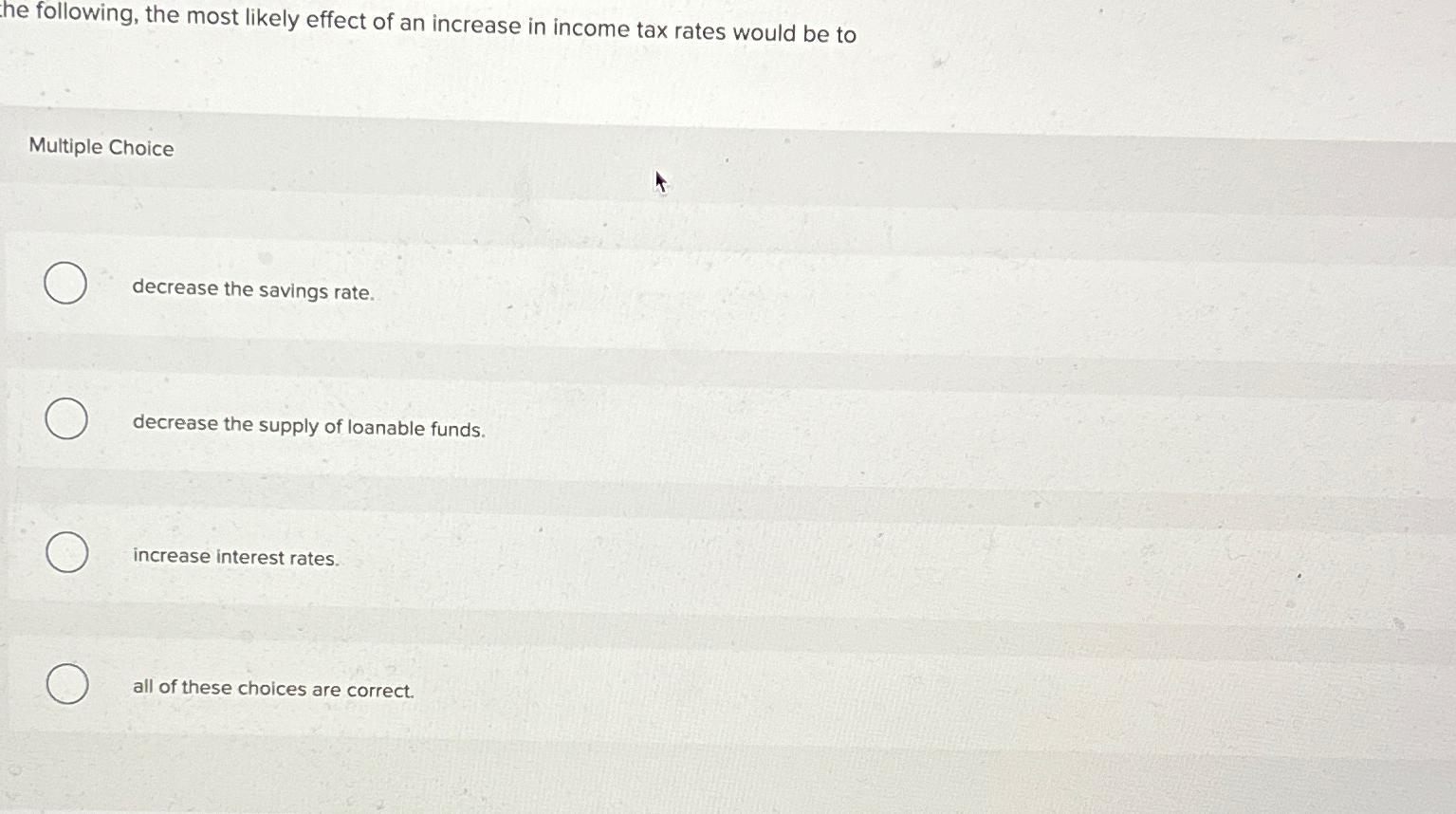 Solved he following, the most likely effect of an increase | Chegg.com