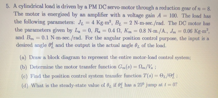 Solved 5. A cylindrical load is driven by a PM DC | Chegg.com