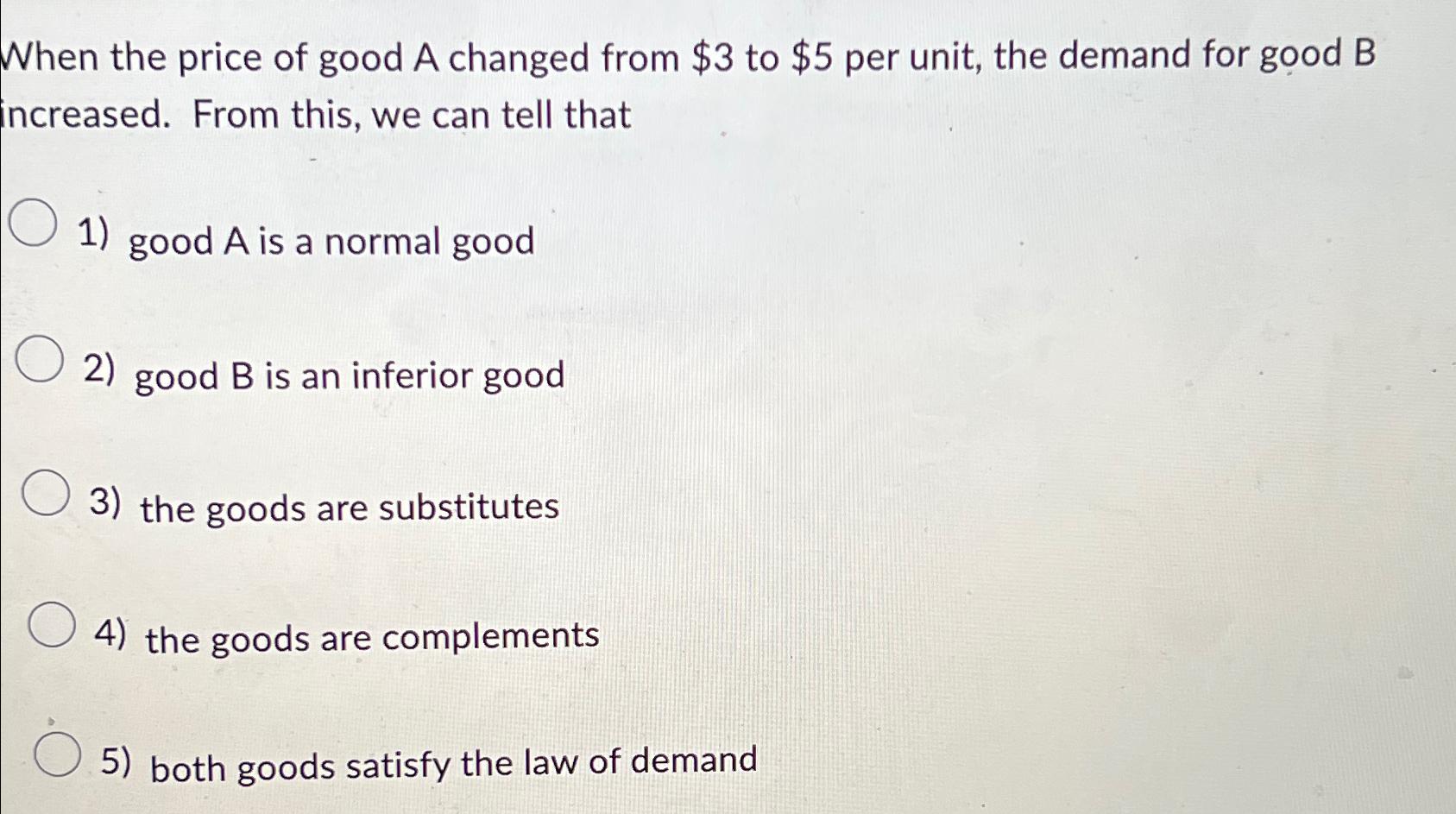 Solved When the price of good A changed from $3 ﻿to $5 ﻿per | Chegg.com