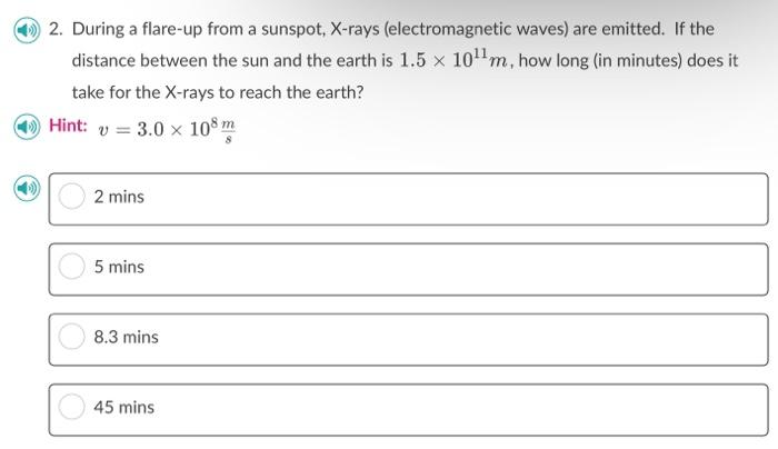 Solved 2. During a flare-up from a sunspot, X-rays | Chegg.com