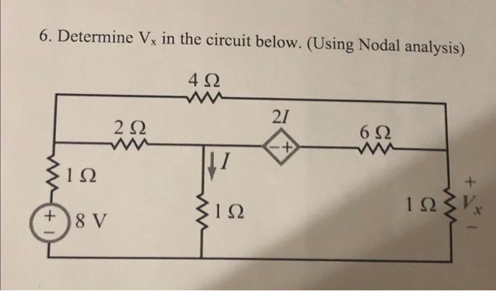 Solved 6. Determine Vx in the circuit below. (Using Nodal | Chegg.com