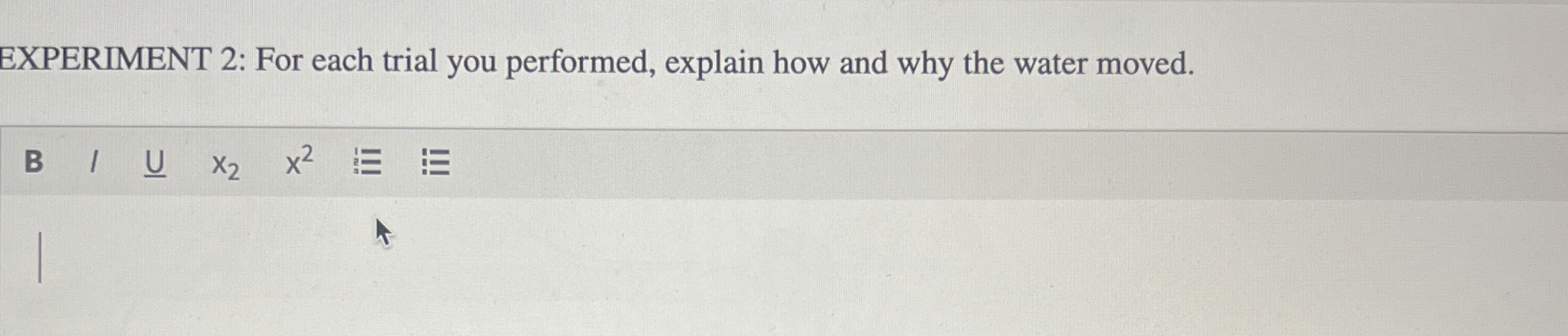 Solved EXPERIMENT 2: For each trial you performed, explain | Chegg.com
