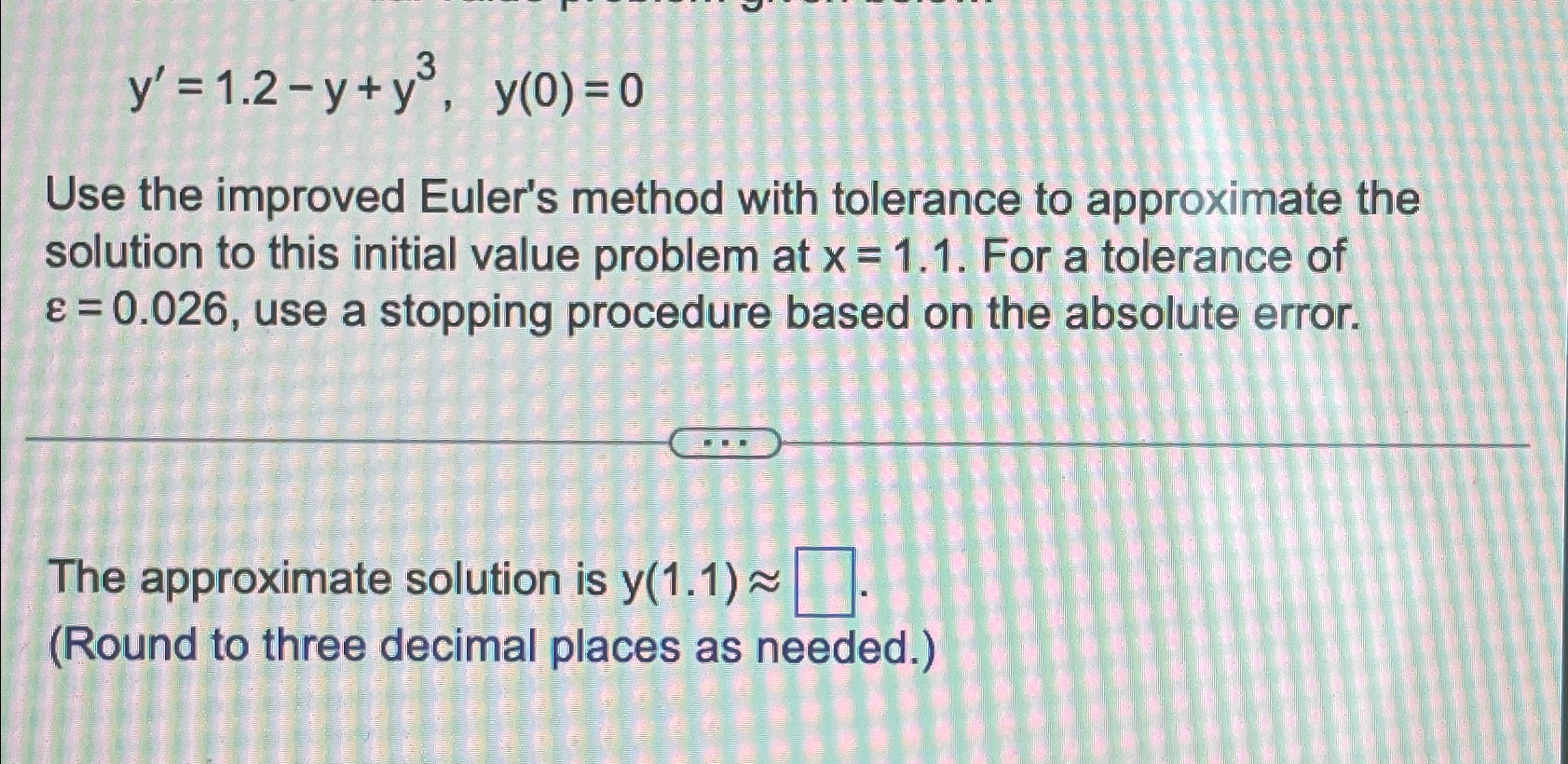 y'=1.2-y+y3,y(0)=0Use the improved Euler's method | Chegg.com