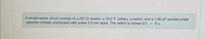 Solved A simple series circuit consists of a 200Ω resistor, | Chegg.com