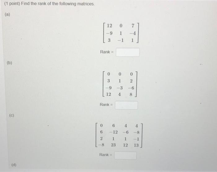 Solved (1 point) Find the rank of the following matrices. | Chegg.com