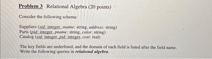 Solved Problem 3 Relational Algebra ( 20 points) Consider | Chegg.com