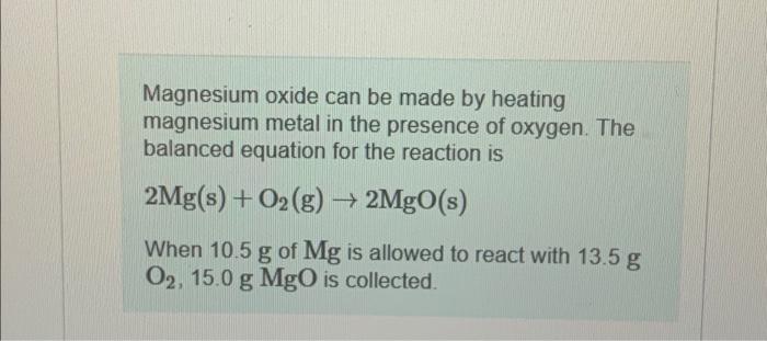 Solved Magnesium oxide can be made by heating magnesium | Chegg.com