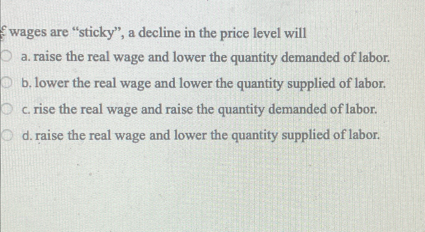Solved wages are "sticky", a decline in the price level | Chegg.com