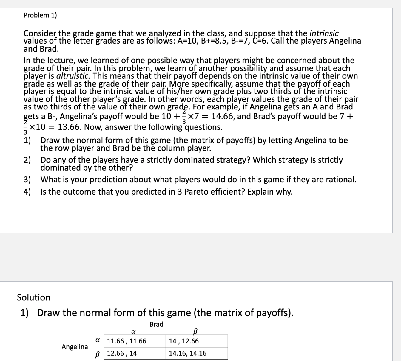 Solved Problem 1) (*PLEASE EXPLAIN HOW THIS MATRIX PAYOFF | Chegg.com