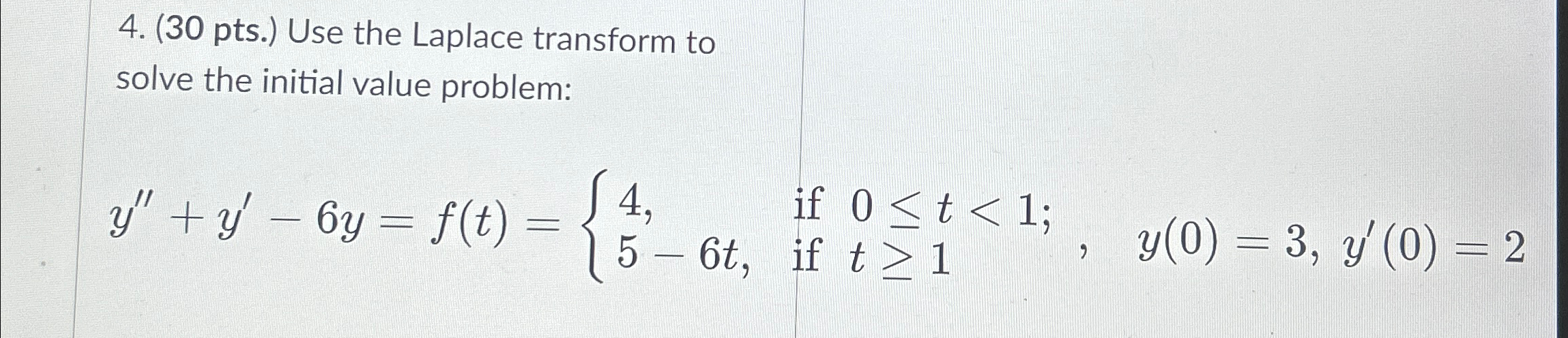 Solved (30 ﻿pts.) ﻿Use the Laplace transform to solve the | Chegg.com