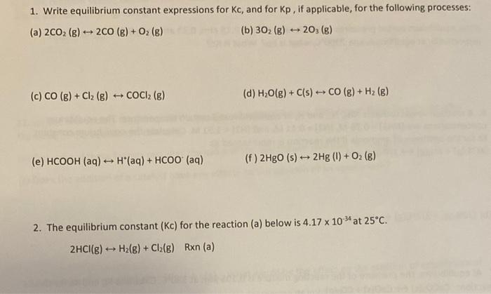 Solved 1. Write equilibrium constant expressions for Kc, and | Chegg.com