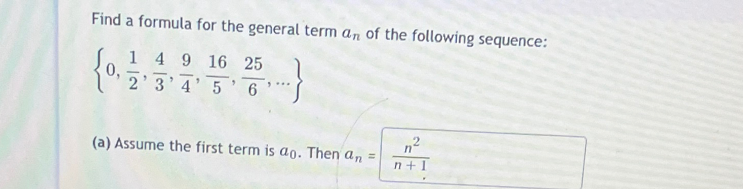 Solved Find a formula for the general term an ﻿of the | Chegg.com