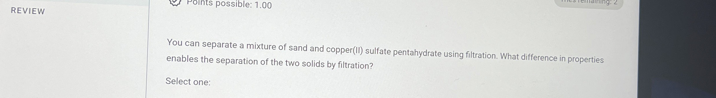 Solved Points possible: 1.00You can separate a mixture of | Chegg.com