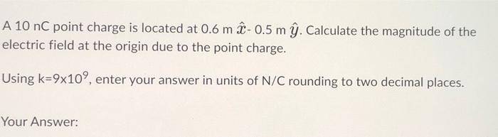 Solved A 10nC point charge is located at 0.6 mx^−0.5 my^. | Chegg.com