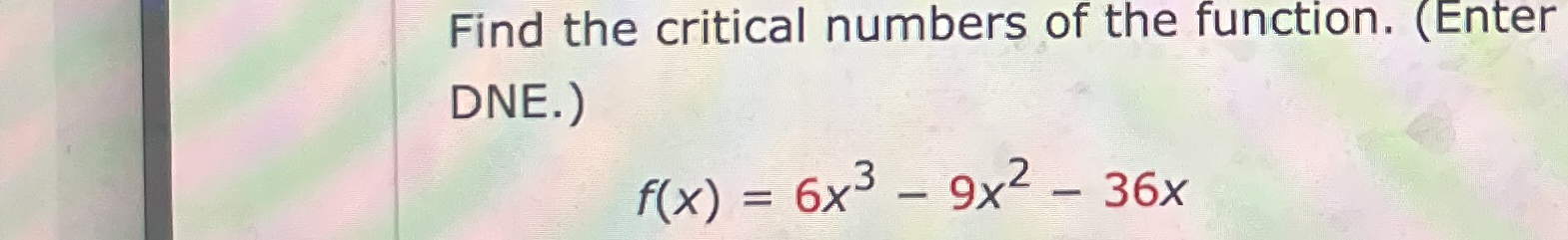 Solved Find the critical numbers of the function. | Chegg.com