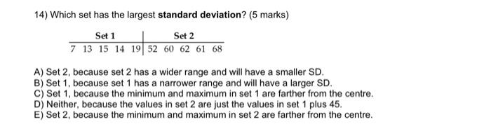 Solved 14) Which set has the largest standard deviation? (5 | Chegg.com