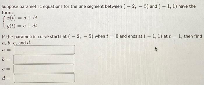 Solved Suppose parametric equations for the line segment | Chegg.com