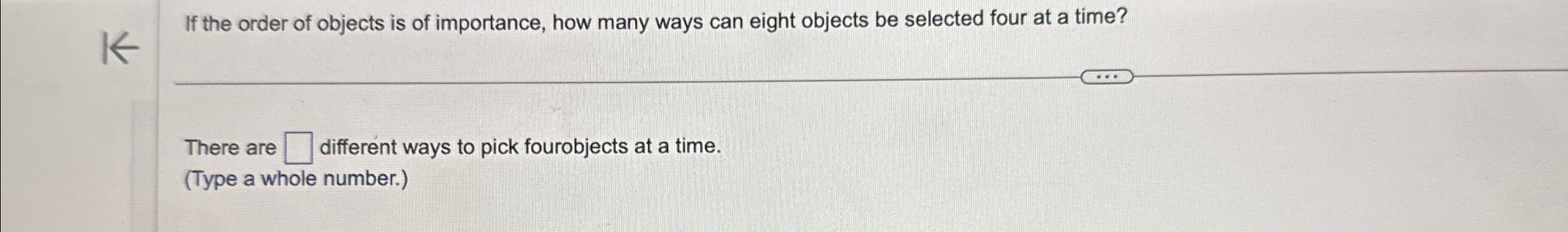 Solved If the order of objects is of importance, how many | Chegg.com