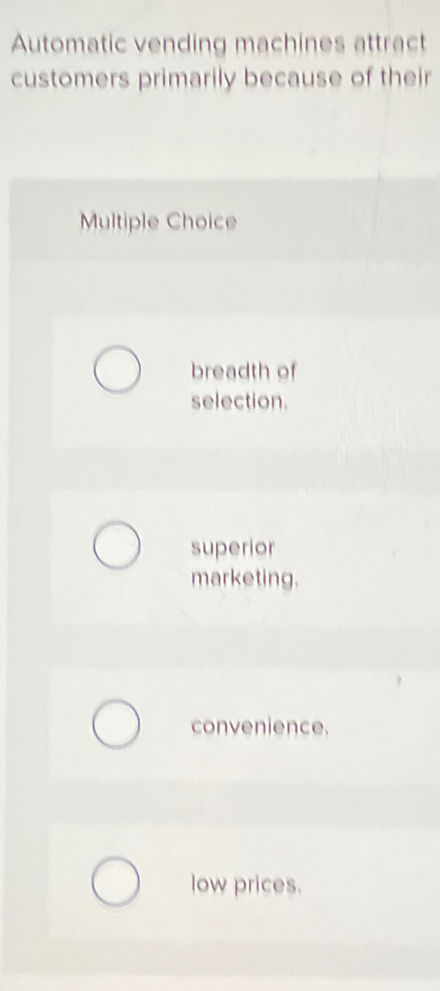 Solved Automatic vending machines attract customers | Chegg.com