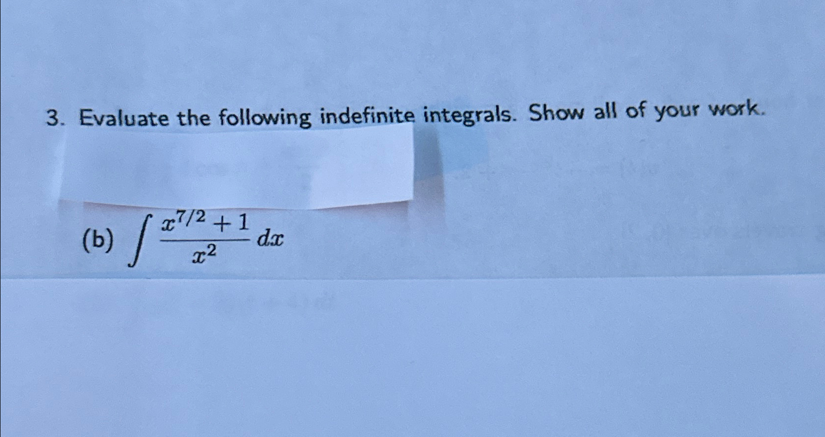 Solved Evaluate the following indefinite integrals. Show all | Chegg.com