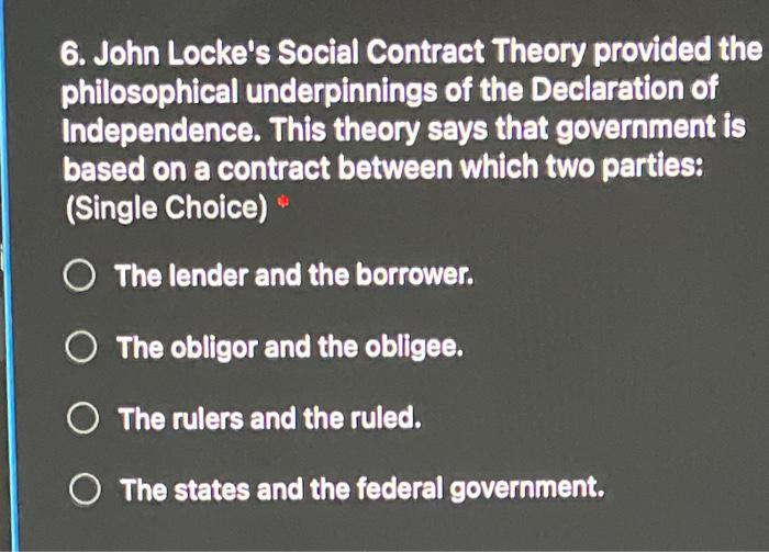 Solved 6. John Locke's Social Contract Theory provided the | Chegg.com