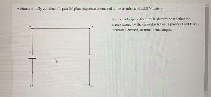 Solved A circuit initially consists of a parallel plate | Chegg.com